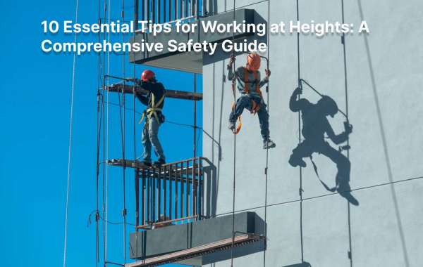 10 Essential Tips for Working at Heights: A Comprehensive Safety Guide